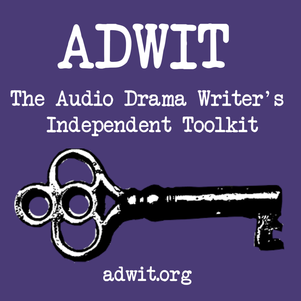 Podcast Showcase: ADWIT, the Audio Drama Writers’ Independent Toolkit ...